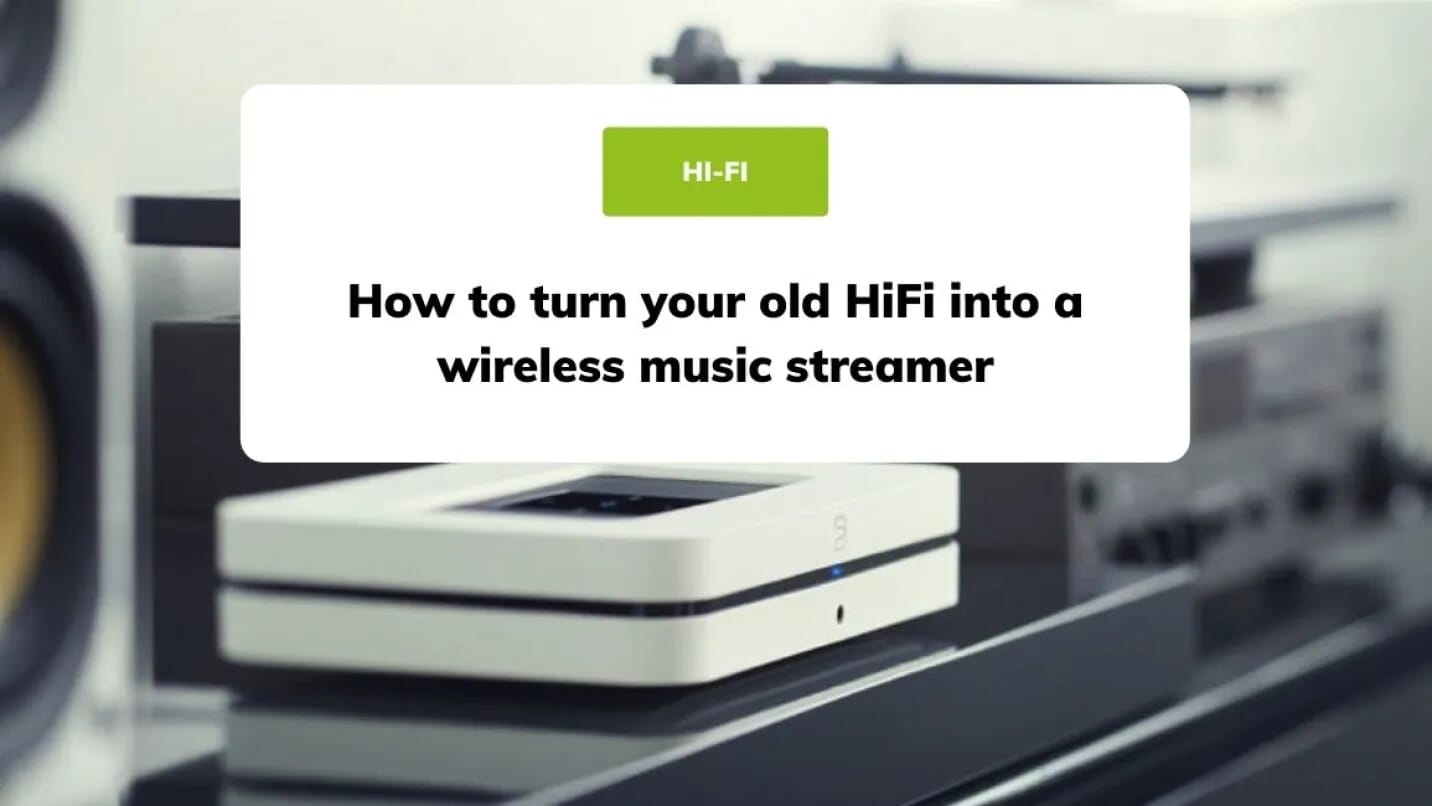 How to Turn Your Old Hi-Fi Into a Wireless Music Streamer