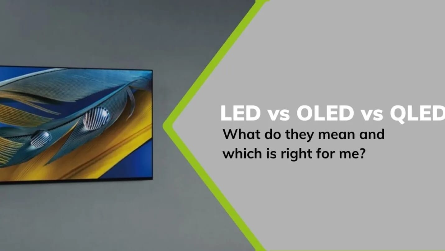 LED vs OLED vs QLED - What do they mean and which is right for me?
