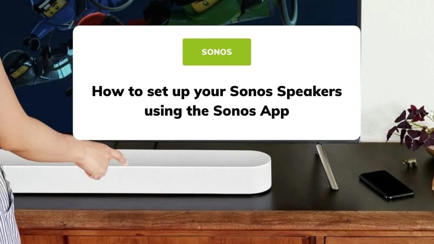 How to set up your Sonos Speakers using the Sonos App
