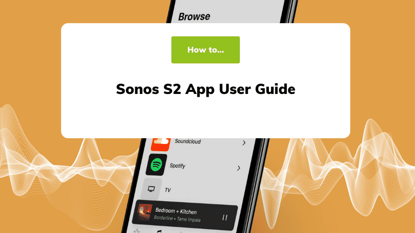 Sonos S2 App User Guide | Smart Home Sounds